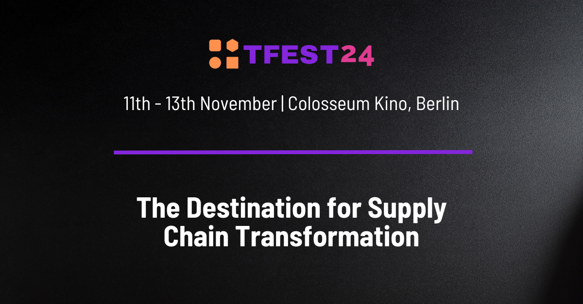 Register Now for TFEST24 | Leading Supply Chain Event in Europe 2024